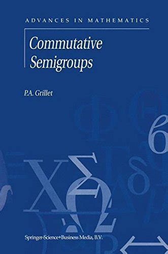 Commutative Semigroups Advances In Mathematics Book 2 Softcover Reprint Of Hardcover 1st Ed