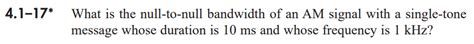 Solved 41 17 What Is The Null To Null Bandwidth Of An Am