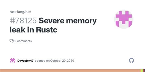 Severe Memory Leak In Rustc · Issue 78125 · Rust Langrust · Github