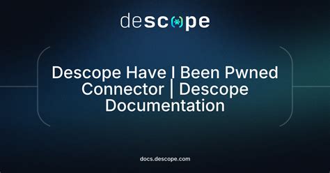 Descope Have I Been Pwned Connector Descope Documentation
