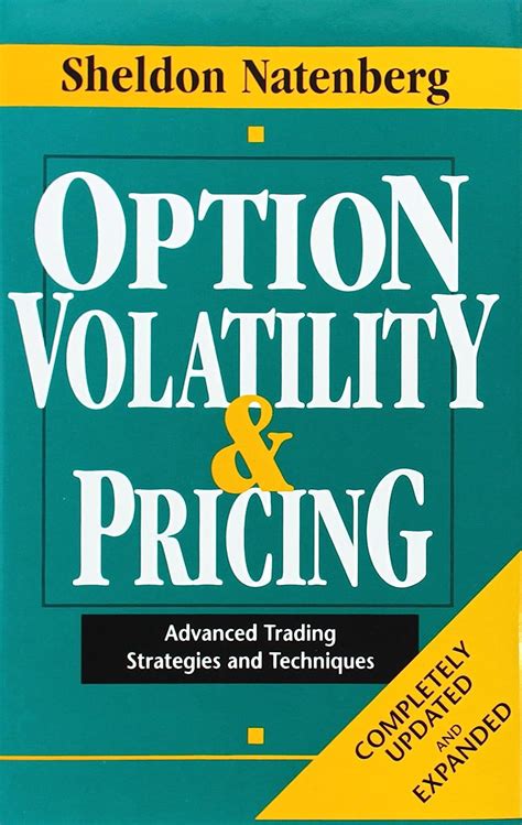 Amazon Option Volatility And Pricing Advanced Trading Strategies And Techniques Natenberg