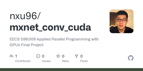 Github Nxu96mxnetconvcuda Eecs 598009 Applied Parallel