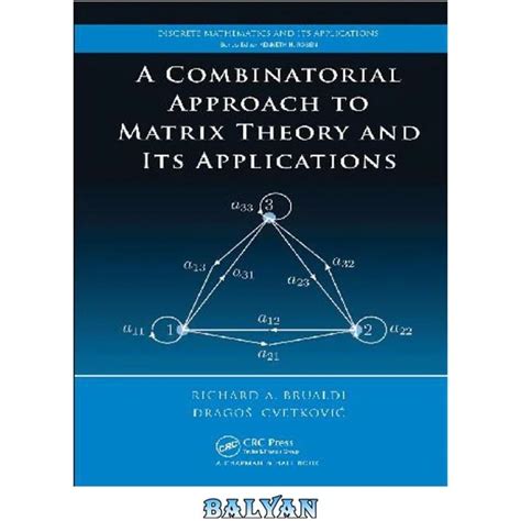 خرید و قیمت دانلود کتاب Combinatorial Approach To Matrix Theory And Its Applications ترب