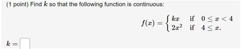 Solved 1 Point Find K So That The Following Function Is