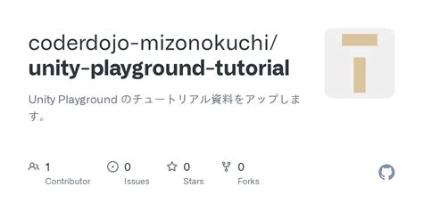 Github Coderdojo Mizonokuchiunity Playground Tutorial Unity Playground のチュートリアル資料をアップします。