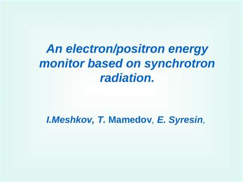 Ppt An Electron Positron Energy Monitor Based On Synchrotron