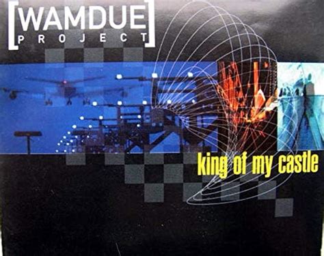 King Of My Castle Wamdue Project Music}