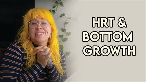 Hrt And Bottom Growth How It Happens And Why Im Excited For It Youtube