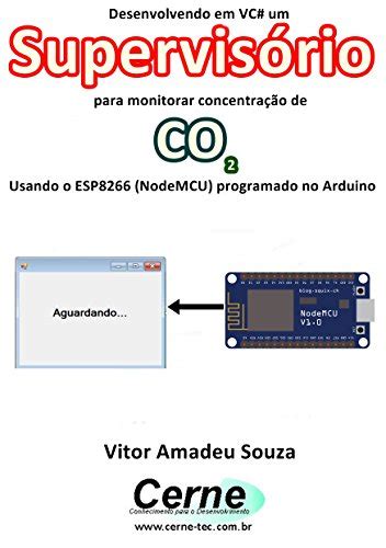 Pdf Desenvolvendo Em Vc Um Supervisório Para Monitorar Concentração De Co2 Usando O Esp8266