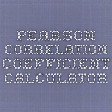 Pearson Correlation Coefficient Calculator Pearson Math Calculator