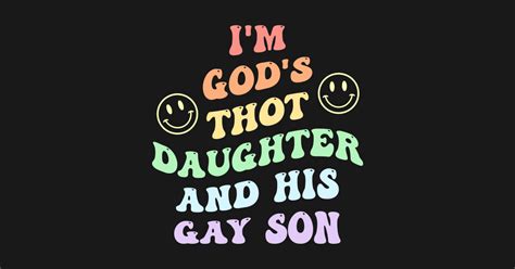 Im Gods Thot Daughter And His Gay Son Funny Lgbt Gay T Shirt