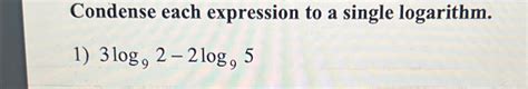 Solved Condense Each Expression To A Single