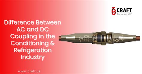 Difference Between AC And DC Coupling In The Conditioning Refrigeration Industry