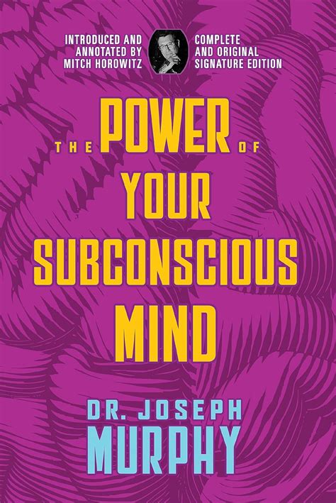 the power of your subconscious mind complete and original signature edition kindle edition by
