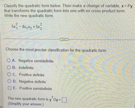 Solved Classify The Quadratic Form Below Then Make A Change Chegg