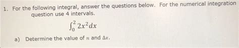 Solved For The Following Integral Answer The Questions Chegg