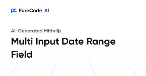 Develop Mithriljs Multi Input Date Range Field With Ai Help