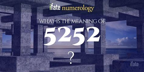 The Meaning Of The Number 5252