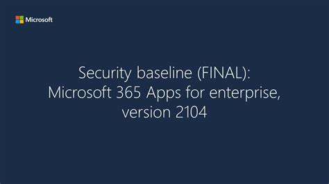 Security Baseline For Microsoft 365 Apps For Enterprise V2104 Final Microsoft Community Hub