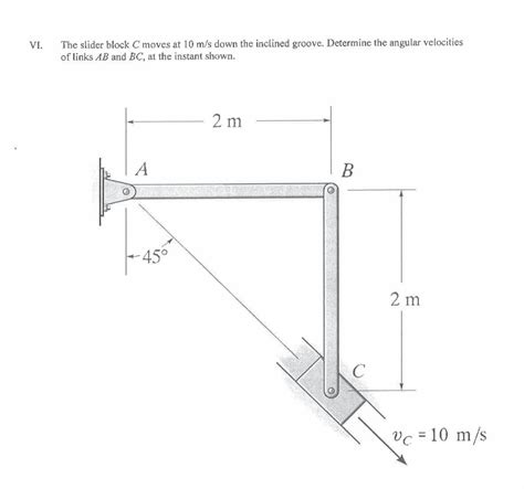 Solved The Slider Block C Moves At 10 M S Down The Inclined Chegg Com