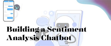 Building A Sentiment Analysis Chatbot Using Neural Networks Dev Community