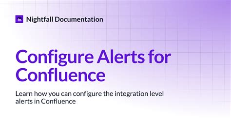 Configure Alerts For Confluence Nightfall Documentation