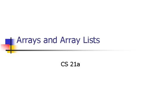 Arrays And Array Lists Cs 21 A Problem