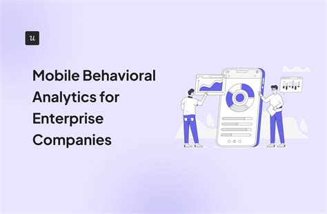 The Best Mobile Behavioral Analytics For Enterprise Companies In 2025