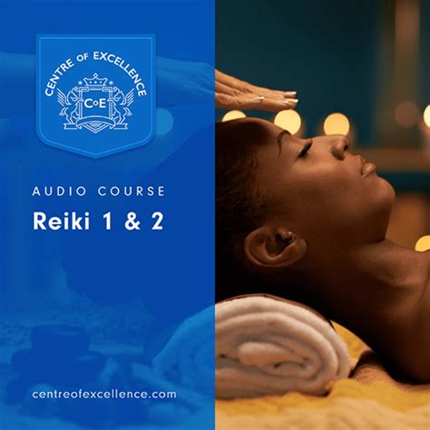 Reiki 1 And 2 Audio Course Centre Of Excellence