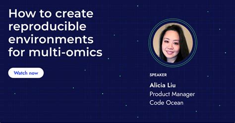 How To Create Reproducible Environments For Multi Omics