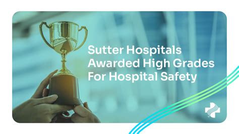 Sutter Hospitals Receive High Marks In Fall 2024 Hospital Safety Grades