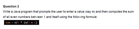 Solved Question Write A Java Program That Prompts The User Chegg