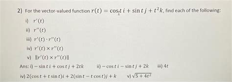 solved 2 for the vector valued function r t costi