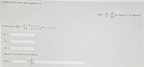 Solved 1 Point Find The Fourier Series Expansion Le