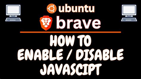 How To Enable Or Disable Javascript On The Brave Browser Using Ubuntu Youtube