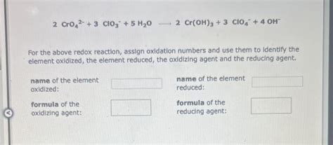 Solved For The Above Redox Reaction Assign Oxidation
