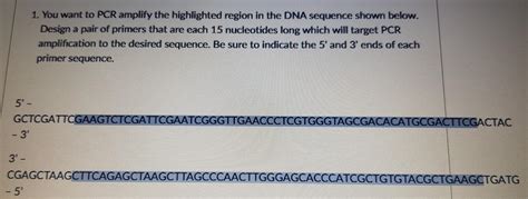 Solved 1 You Want To Pcr Amplify The Highlighted Region In