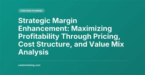 Strategic Margin Enhancement Maximizing Profitability Through Pricing