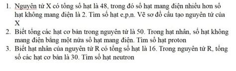 Nguyên Tử X Có Tổng Số Hạt Là 48 Trong đó Số Hạt Mang điện Nhiều Hơn