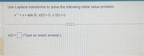 Solved Use Laplace Transforms To Solve The Following Initial Chegg
