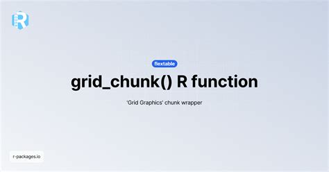 Gridchunk R Function From Flextable R Packages