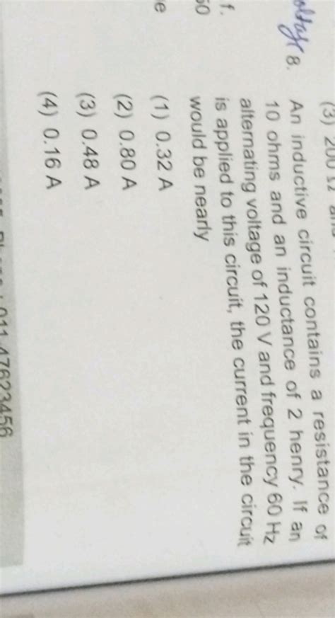 8 An Inductive Circuit Contains A Resistance Of 10 Ohms And An Inductan