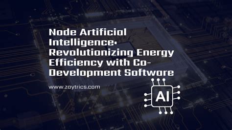 Node Artificial Intelligence Revolutionizing Energy Efficiency With Co