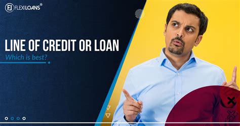 Line Of Credit Or Loan Which Is Best FlexiLoans