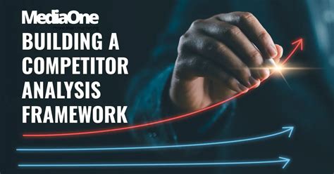 Building A Competitor Analysis Framework A Guide For Singapore Businesses Mediaone