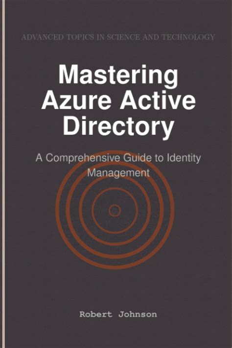 Mastering Azure Active Directory A Comprehensive Guide To Identity