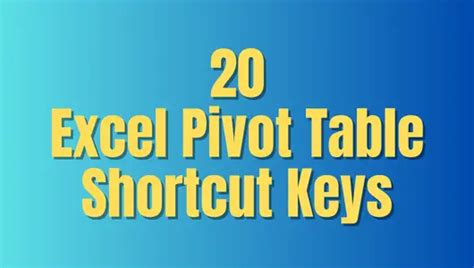 20 Excel Pivot Table Shortcut Keys Free Pdf Excelgraduate