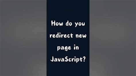How Do You Redirect New Page In Javascript Shorts Js Javascriptdev