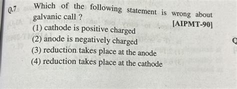 Question Identify The Wrong Statement About A Galvanic Cell Which Of Th