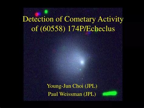 Ppt Detection Of Cometary Activity Of 60558 174pecheclus Powerpoint Presentation Id3787499